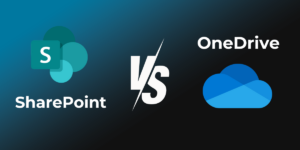 SharePoint vs OneDrive: Which One to Choose for Your Business?